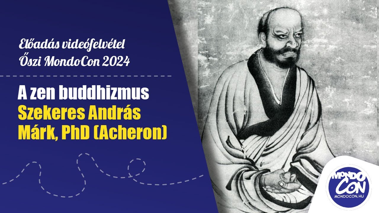 A zen buddhizmus - Szekeres András Márk, PhD (Acheron) előadása - YouTube