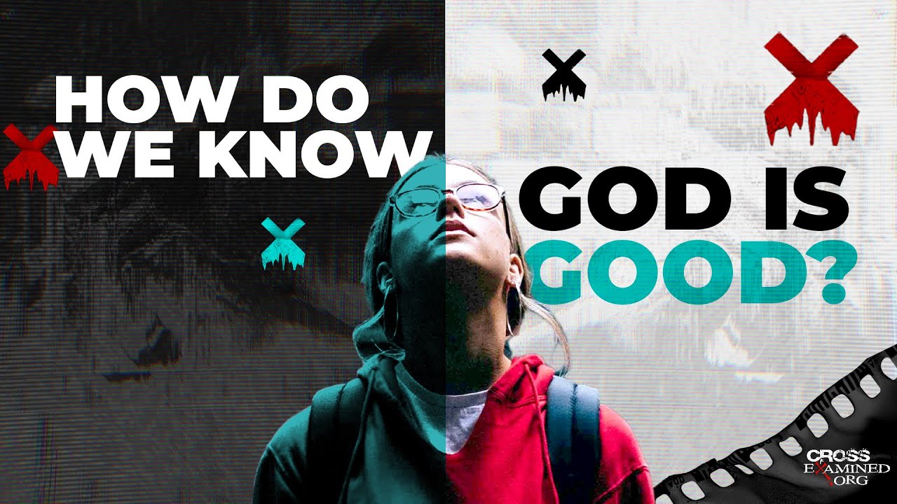 How do we know God is good? - YouTube