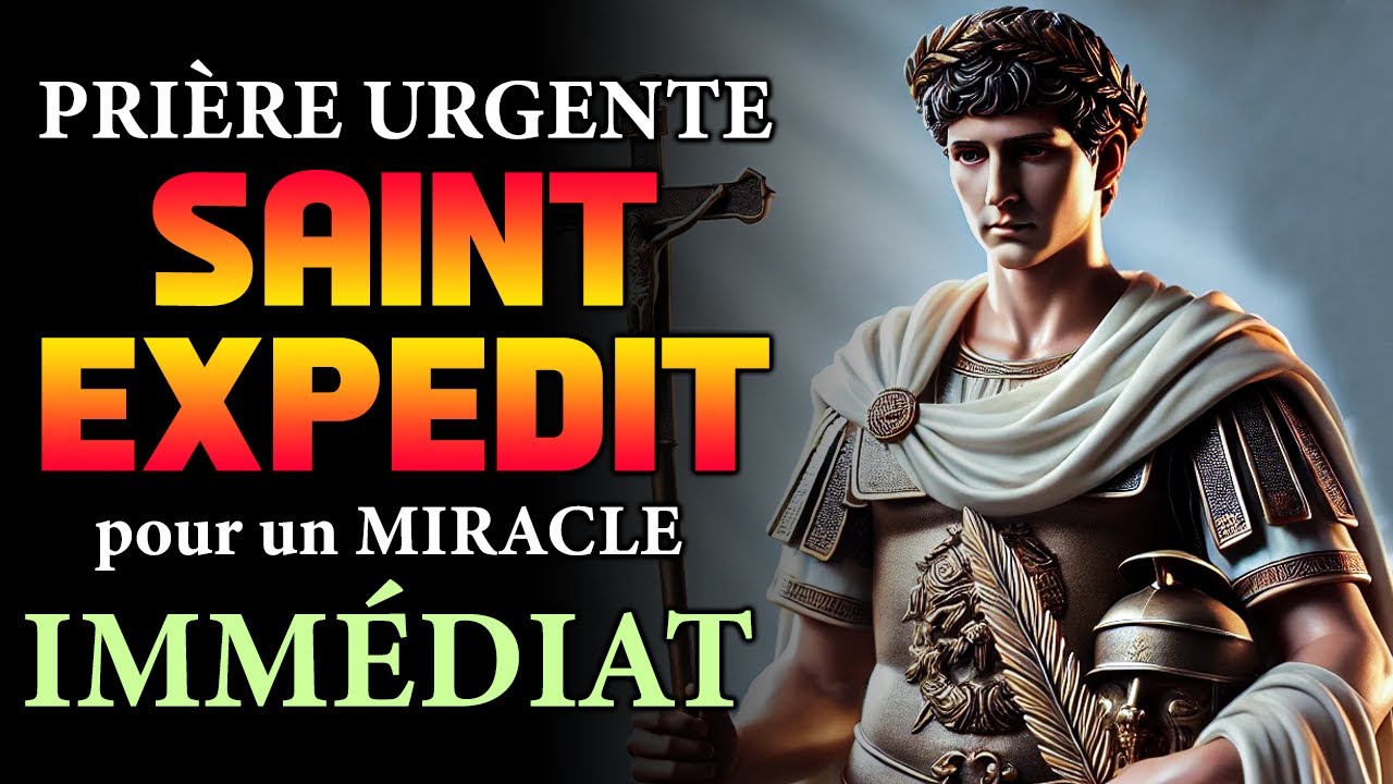 🙏 Puissante PRIÈRE à SAINT EXPEDIT pour un MIRACLE IMMÉDIAT et URGENT ...
