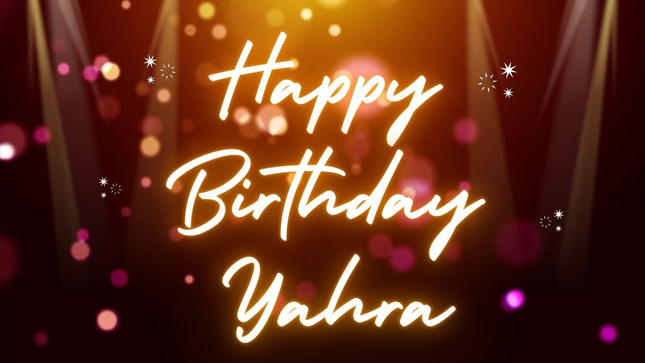 Happy Birthday Yahra 🎉 | A Special Wish Just for You! | Let's Celebrate ...