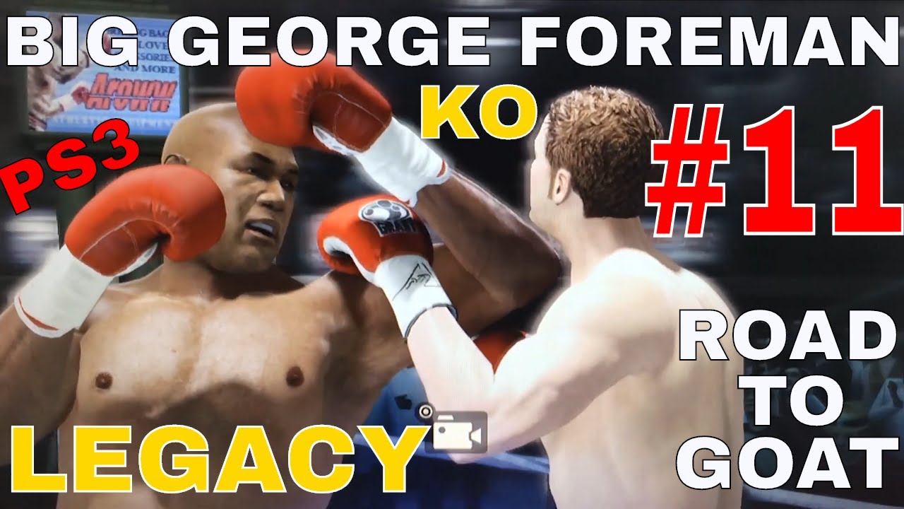 Fight Night Champion PS3 | Big George Foreman | Legacy Mode #11 - YouTube