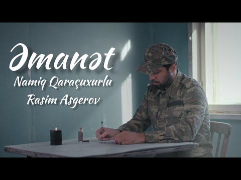 Namiq Qaraçuxurlu & Rasim Asgerov - Əmanət (KLİP) 4K