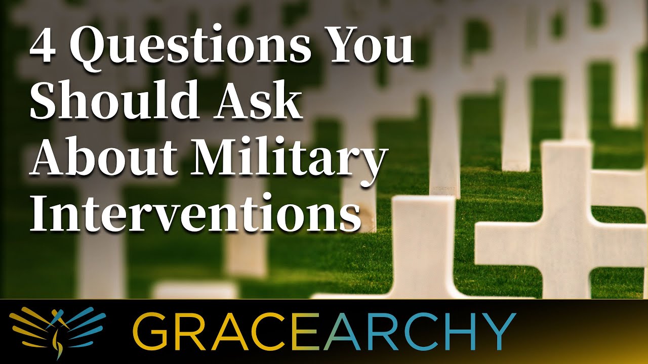 EP72: Four Questions You Should Ask About Military Interventions ...