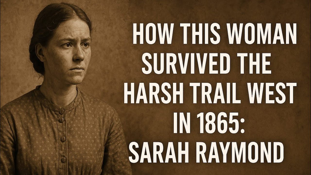 How Sarah Raymond Survived the Harsh Trail West in 1865 | A Forgotten ...