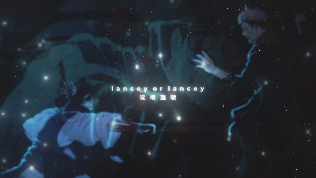 Lancey Or Lancey - Jujutsu Kaisen [AMV/Edit] - YouTube
