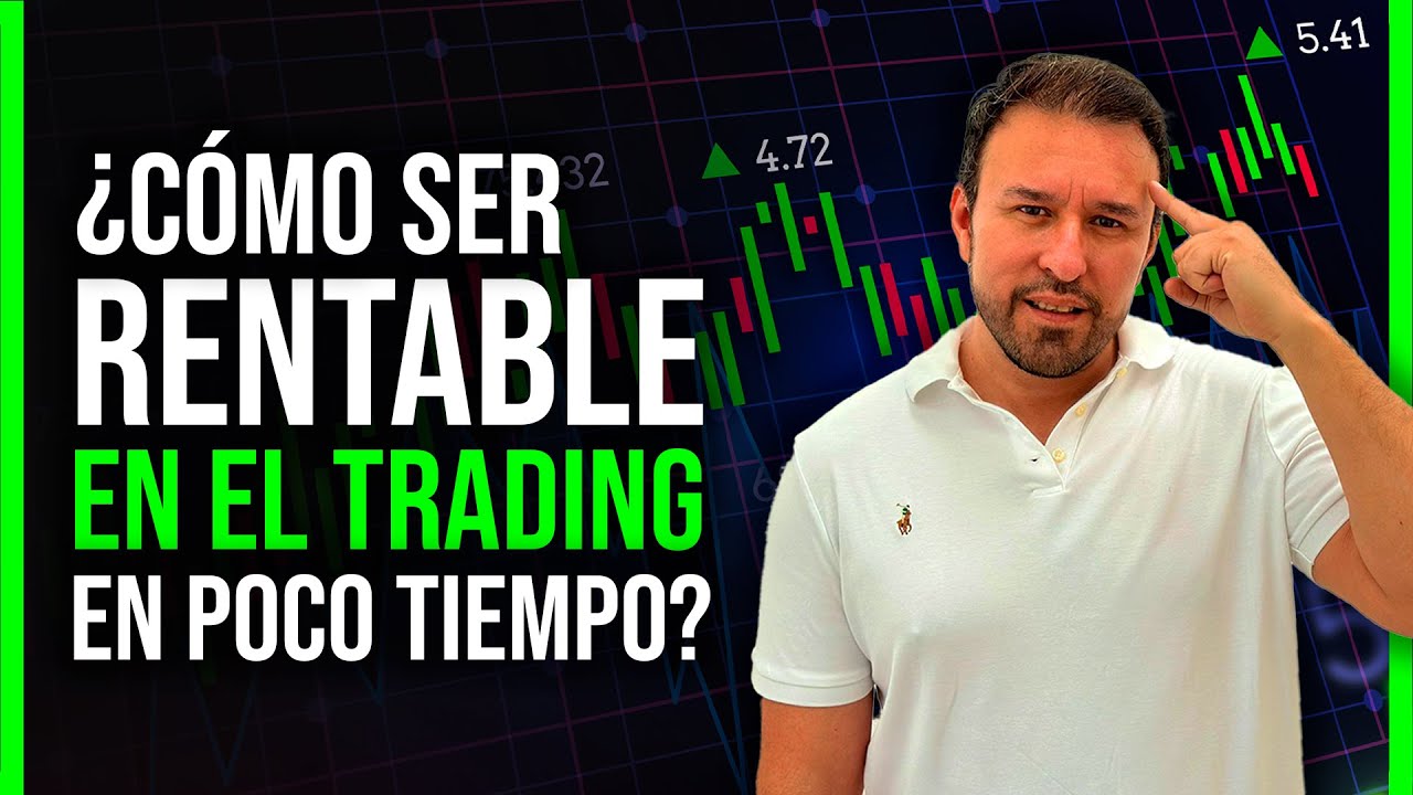 ¿Cómo ser rentable en el trading en poco tiempo? - YouTube