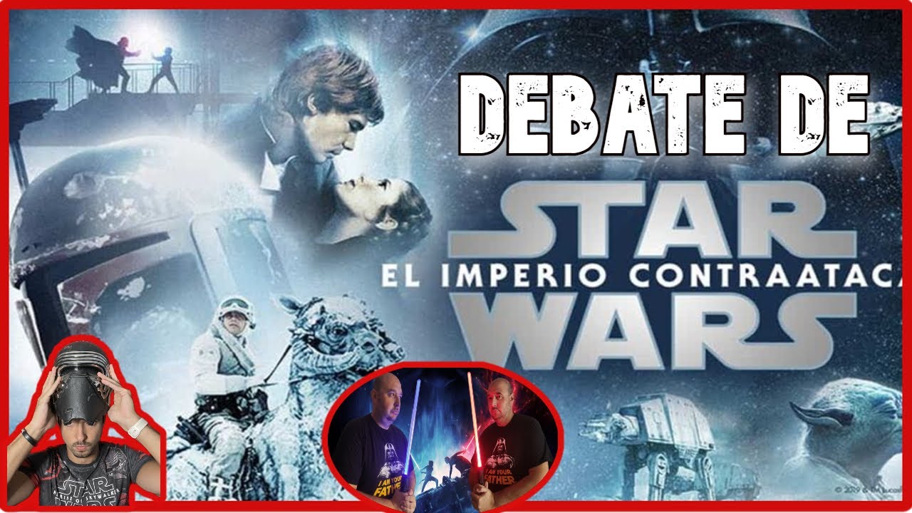 Debate Star Wars EL IMPERIO CONTRAATACA🔴 #starwars #debate # ...