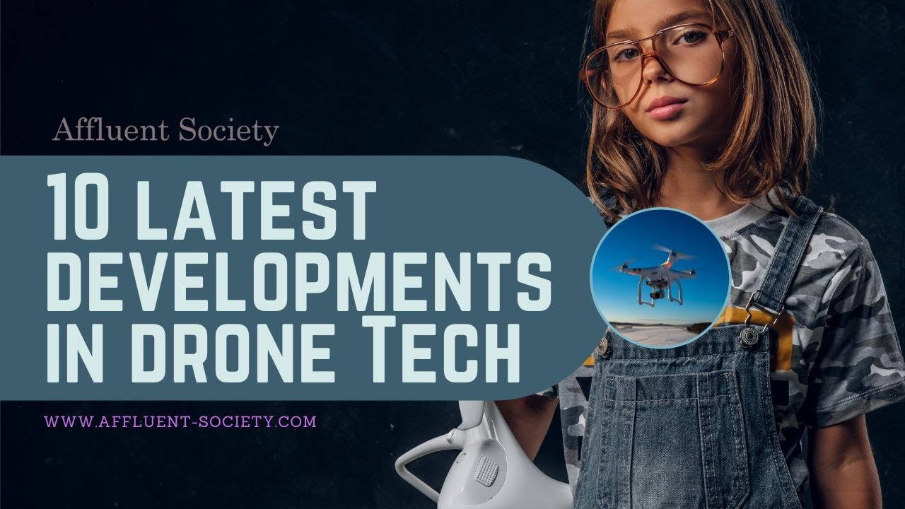 10 Latest Advancements in Drone Technology | Top Trends to Watch | New ...