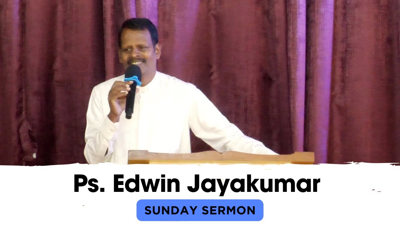 Sunday Sermon By Ps. Edwin Jayakumar | 10/ Dec/ 2023 # ...