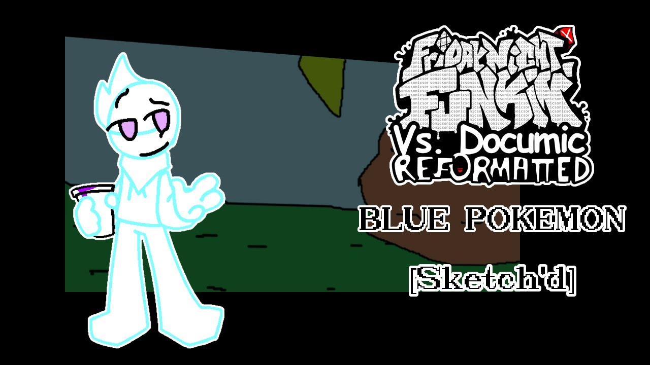 [+FLP] FNF: VS. Documic.TXT Reformatted - Blue Pokemon [Sketch'd] - YouTube