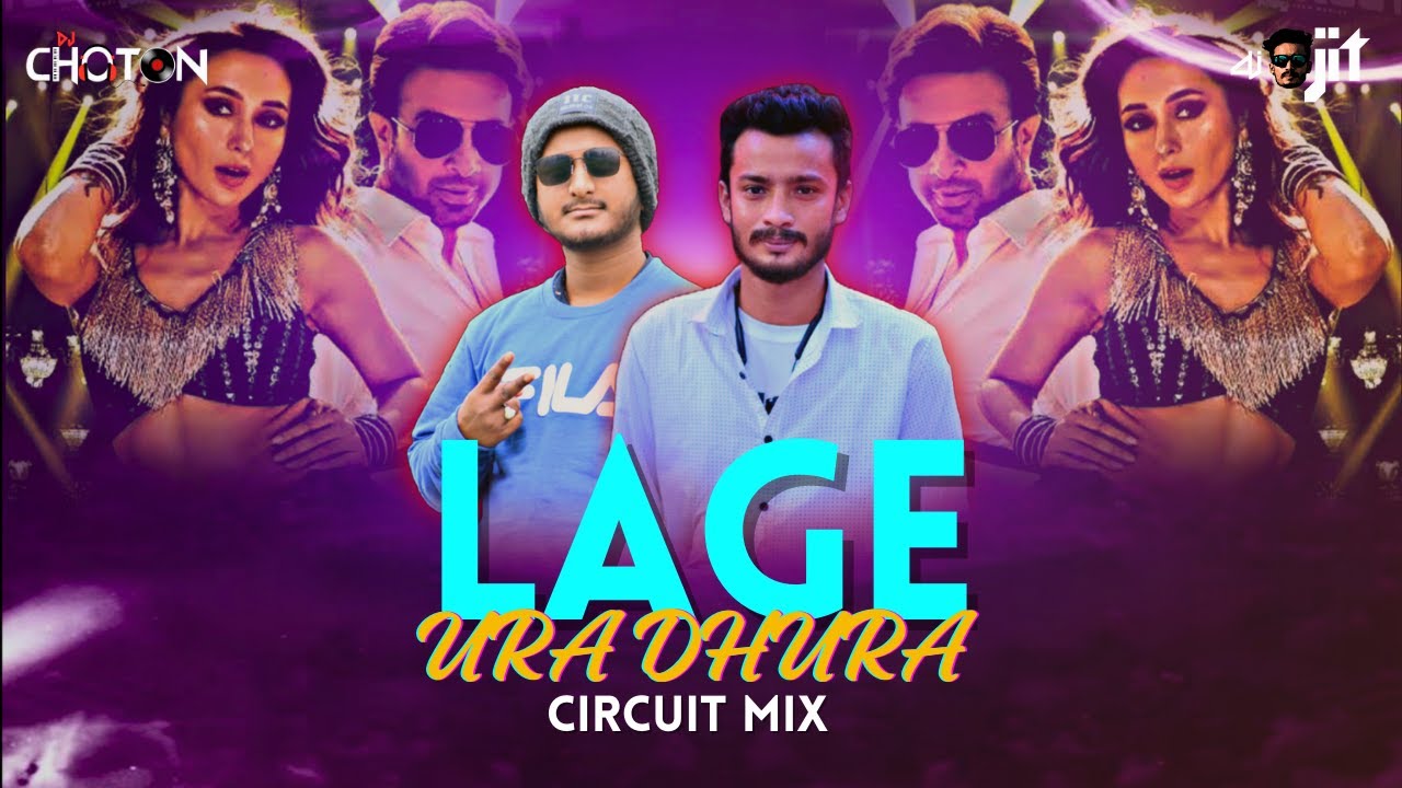 Lage Ura Dhura (লাগে উরা ধুরা) - Remix | Dutch Vs Circuit Dj Mix | Dj ...
