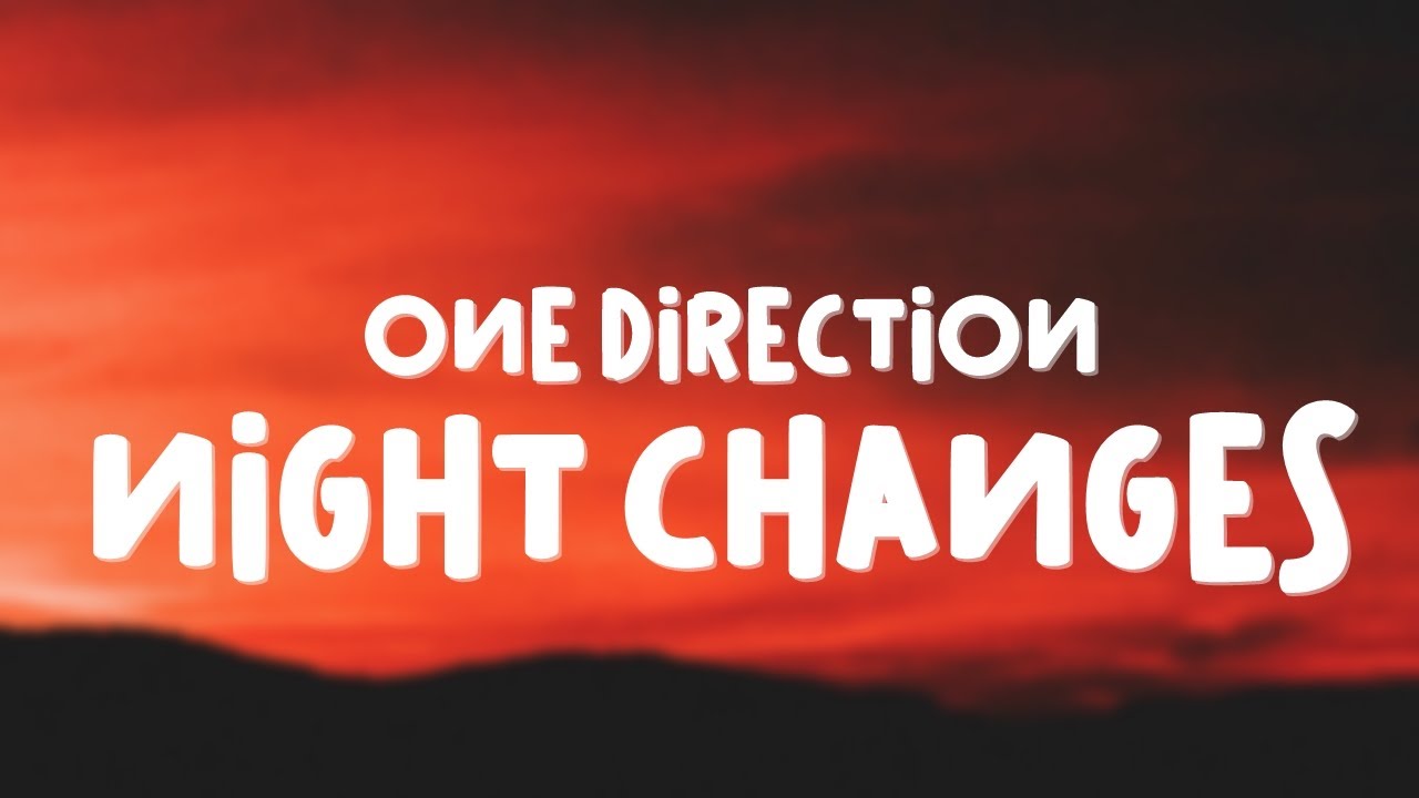 One Direction - Night Changes (Lyrics) - YouTube