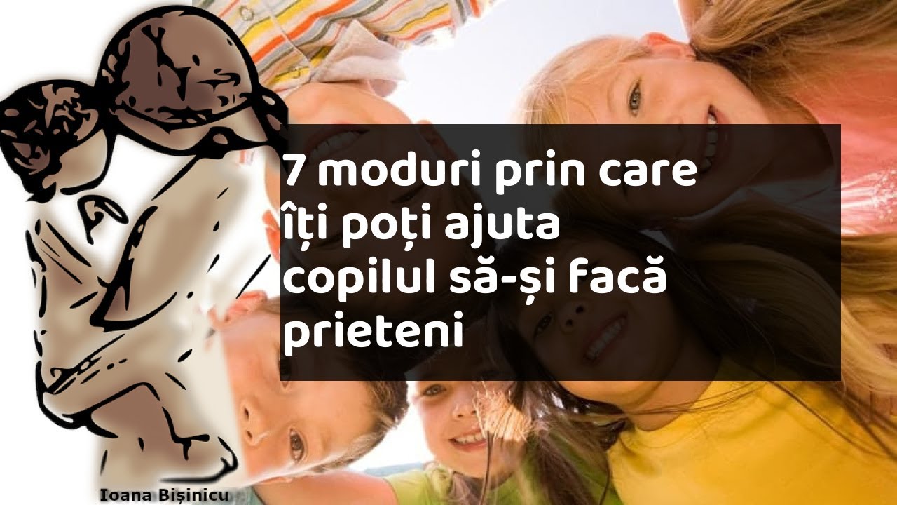 7 moduri prin care îți poți ajuta copilul să-și facă prieteni De la ...