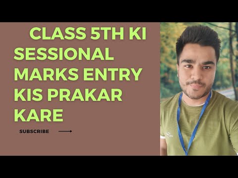 CLASS 5TH SESSIONAL MARKS ENTRY 2022-23 - YouTube