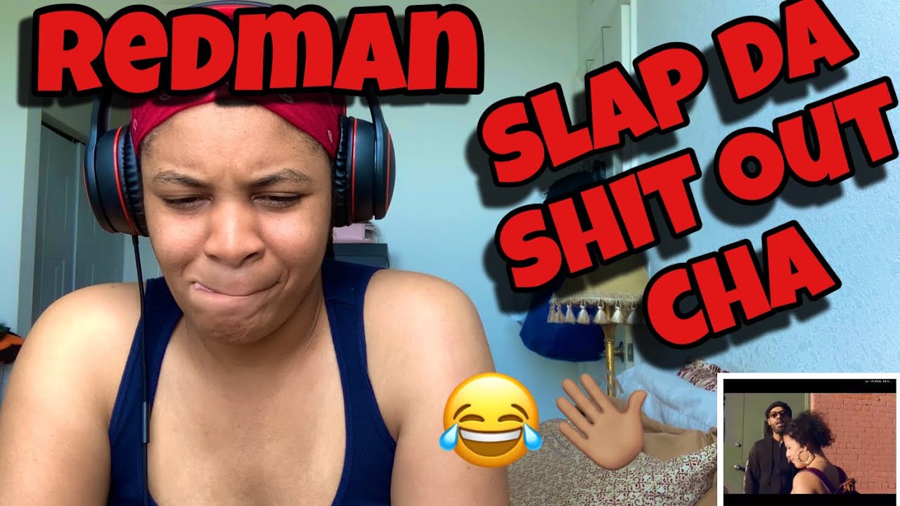 REDMAN “ SLAP THA SHIT OUT YOU “ REACTION - YouTube