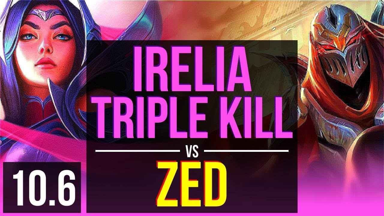 Irelia Vs Zed Mid Triple Kill Kda 8 1 4 2 Early Solo Kills