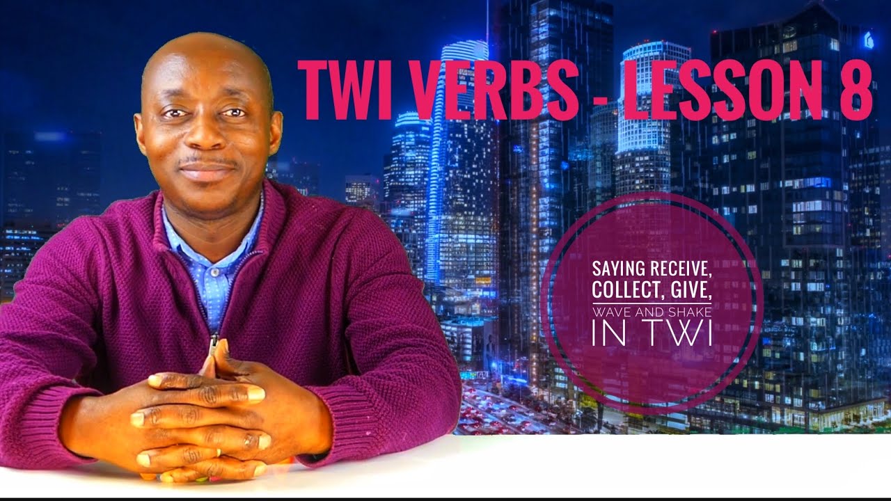 Twi Verbs | Lesson 8 | Learn Twi with Opoku | Asante twi - YouTube
