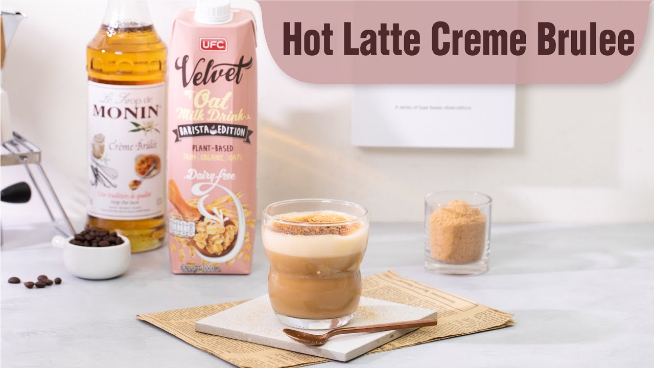 How To Make Hot Latte Creme Brulee | DIY Coffee | UFC Velvet Oat Milk ...
