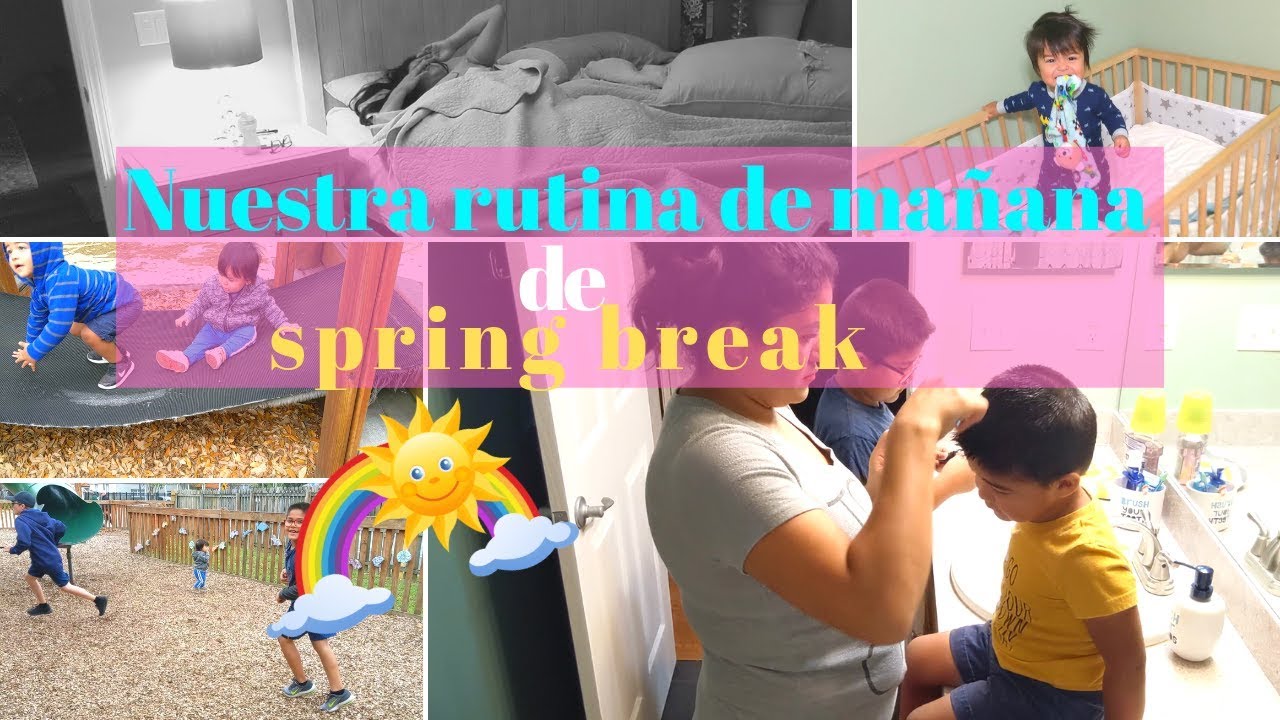 🌄🌈Nuestra rutina de mañana de spring break con mis 3 niños 🌞 2019 ...