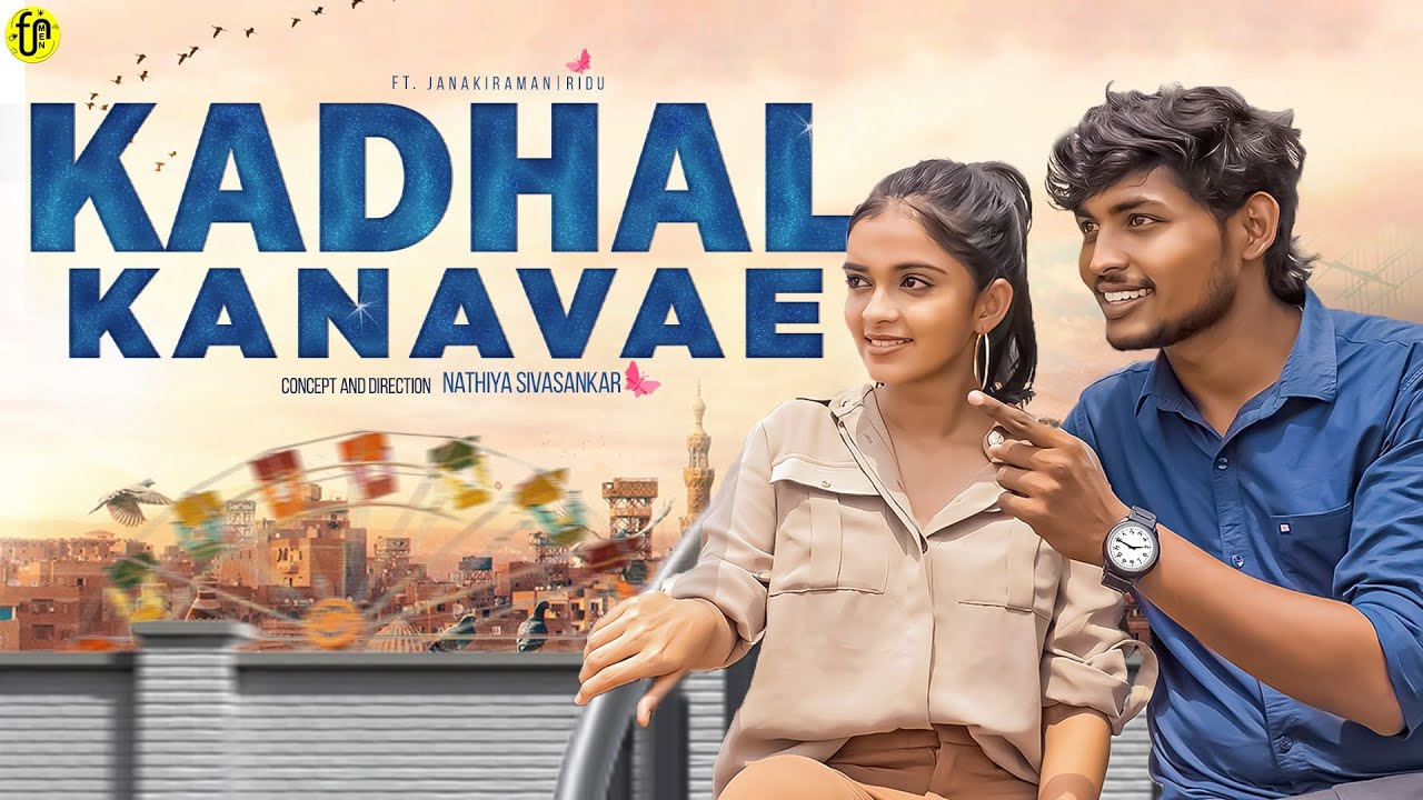 Kadhal Kanavae | Tamil Love Concept Video | Ft. Janakiraman, Ridu ...
