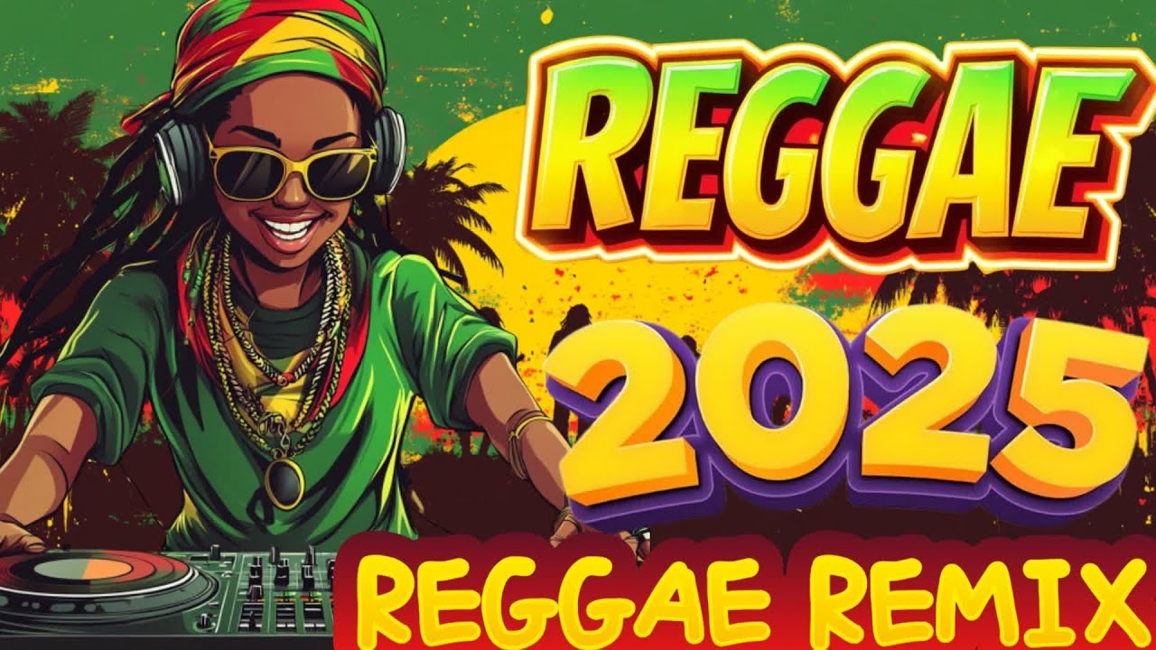 REGGAE 2025 INTERNACIONAL 💝 O Melhor do Reggae Internacional 💝 REGGAE ...
