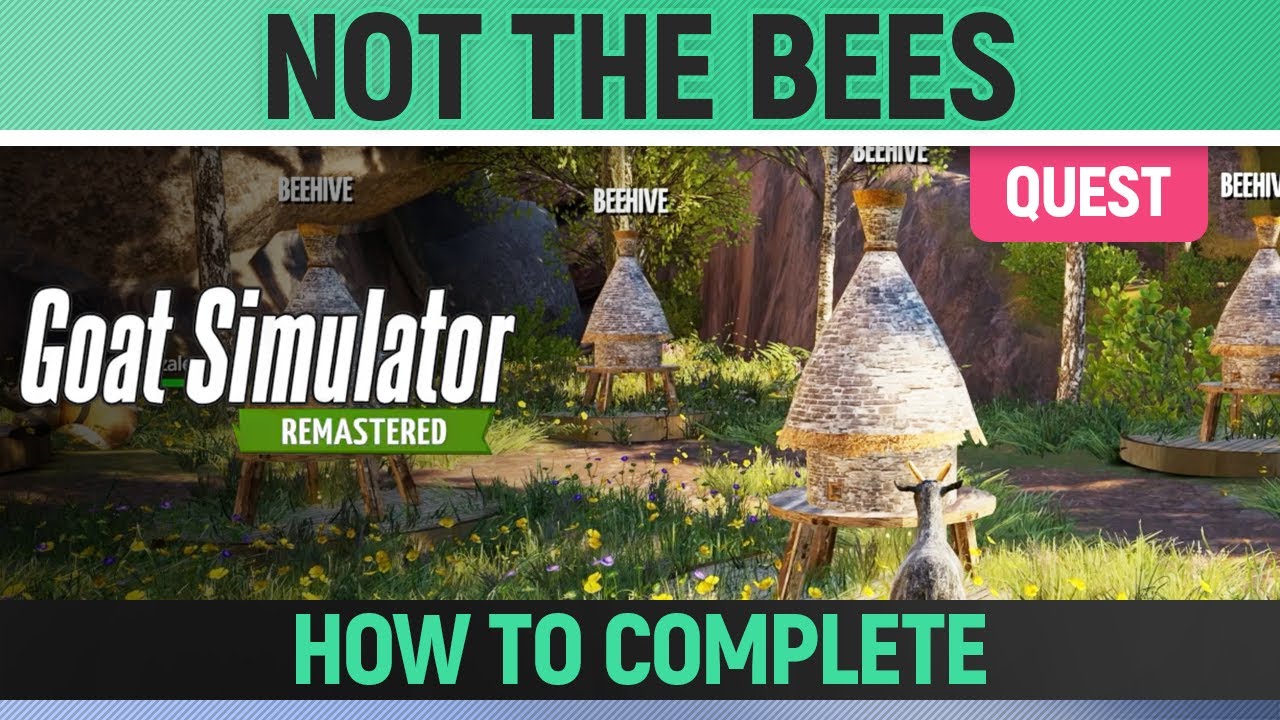 Goat Simulator Remastered - Quest - Not The Bees - YouTube