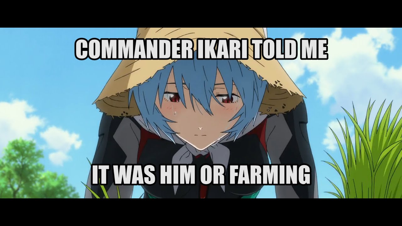 commander ikari told me it was him or farming - YouTube