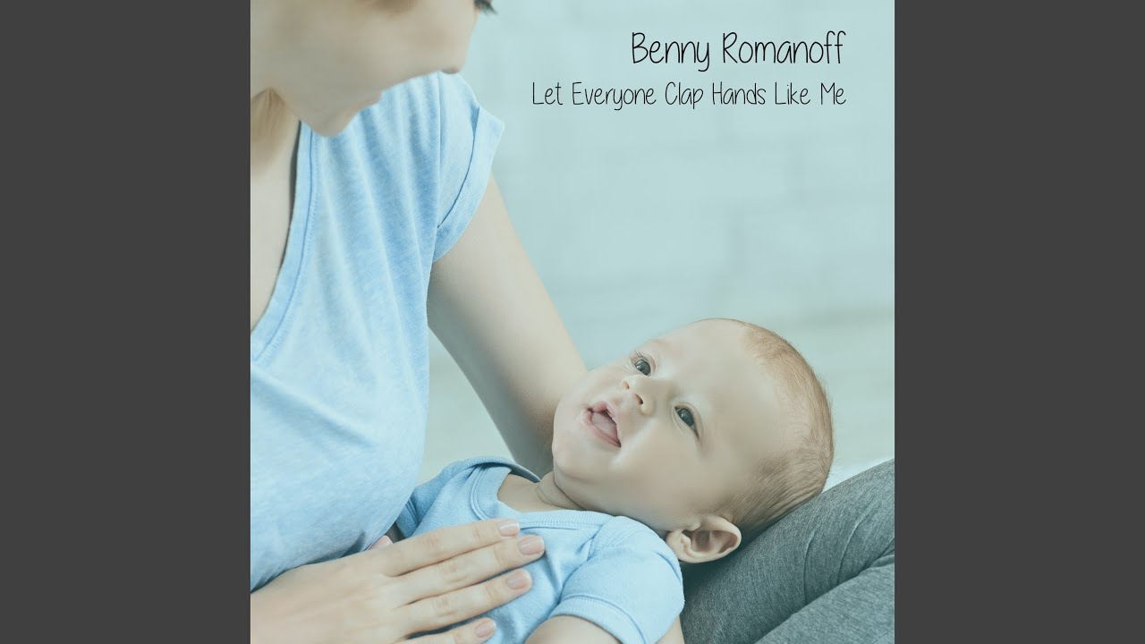 Let Everyone Clap Hands Like Me - YouTube