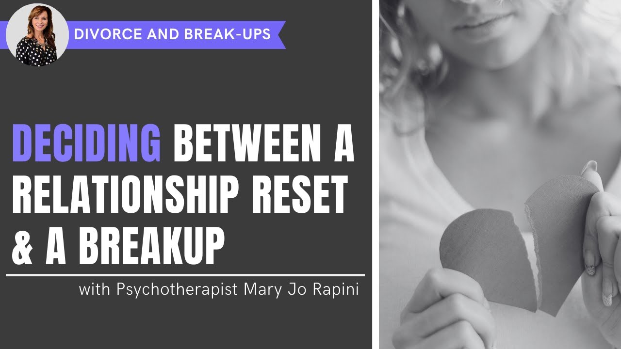 Deciding Between a Relationship Reset and a Breakup - YouTube