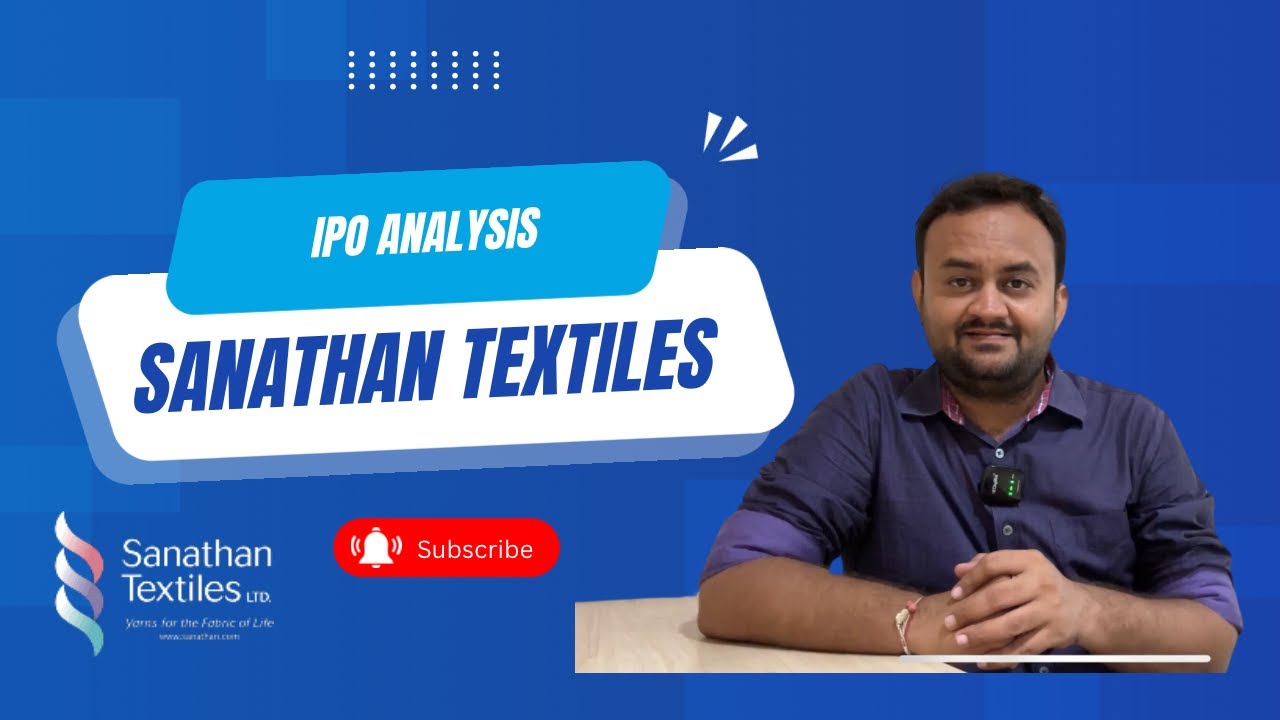Sanathan Textiles IPO Review | Sanathan Textiles IPO Analysis | Apply ...