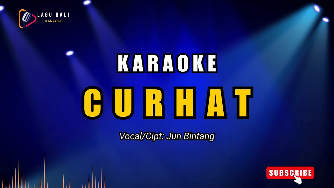 Jun Bintang - Curhat | Lagu Bali Karaoke - YouTube