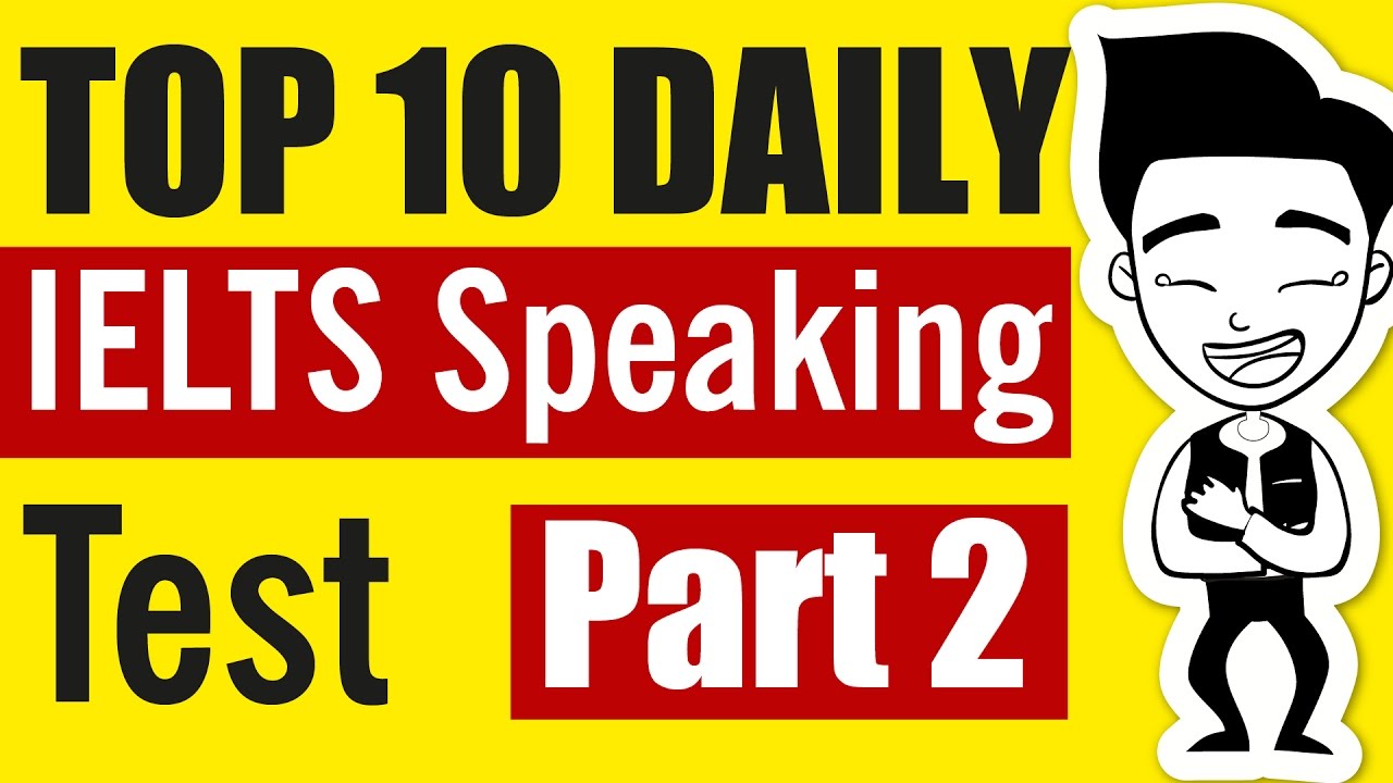 IELTS Speaking Part 2 TOP 10 Popular Ielts Speaking Topics In Exam SECTION 1 YouTube ielts-speaking-part-2-top-10-popular-ielts-speaking-topics-in-exam-section-1-youtube