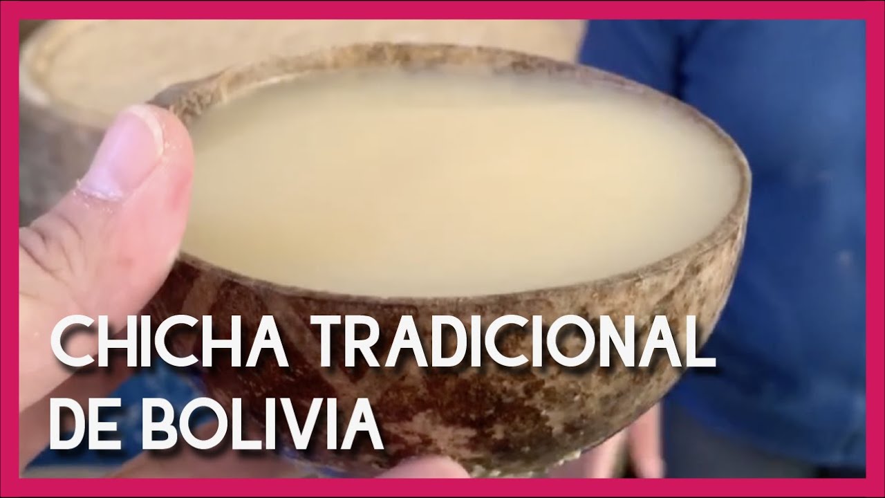 Chicha tradicional de Cochabamba, Bolivia - YouTube