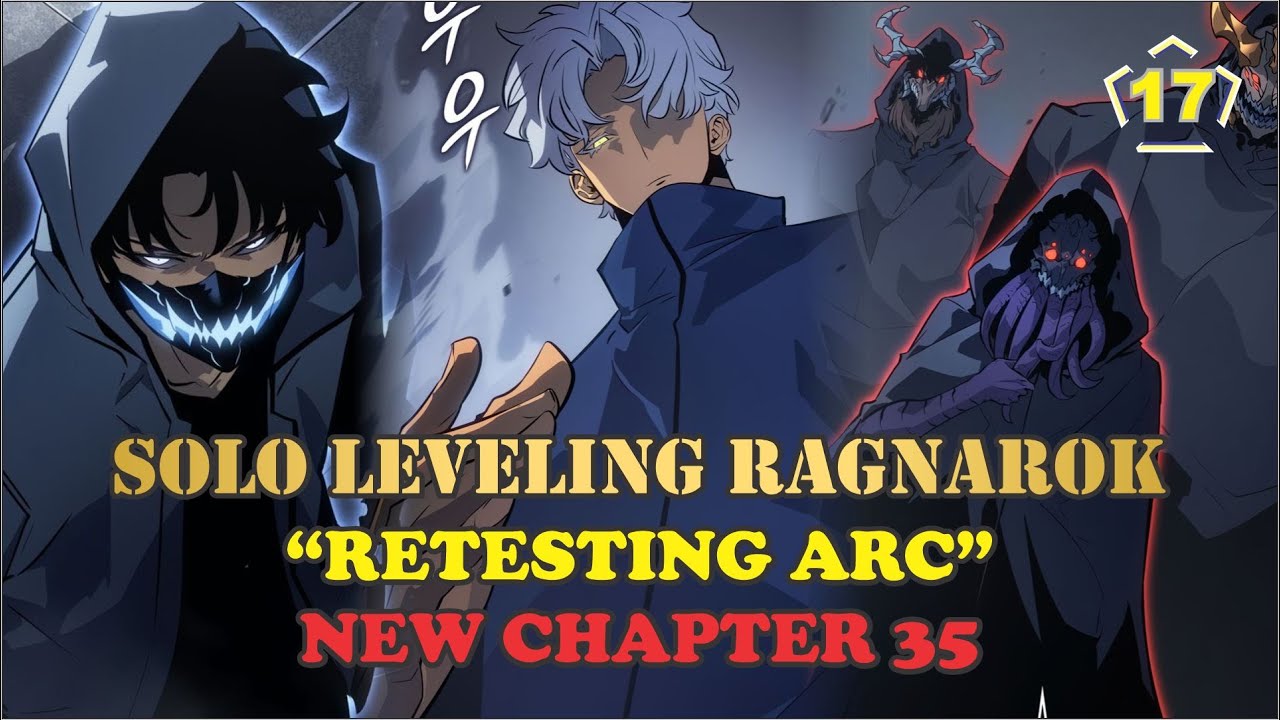 SOLO LEVELING RAGNAROK #PART17 | RETESTING ARC | NEW CHAPTER 35 - YouTube