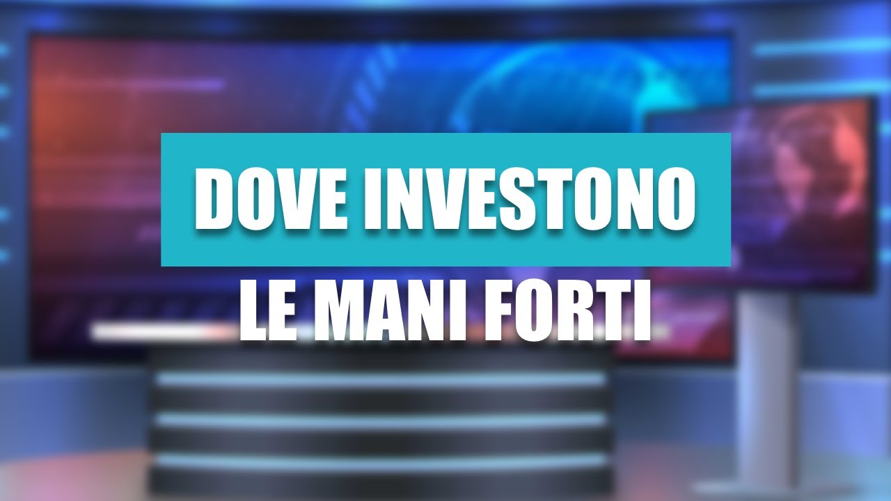 Dove investono le mani forti - YouTube