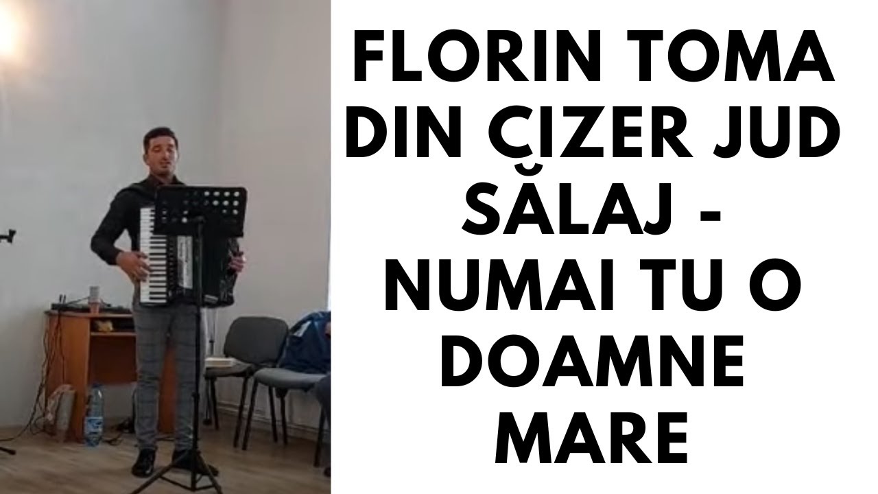 Florin Toma din Cizer Jud Sălaj - Numai Tu O Doamne Mare - YouTube