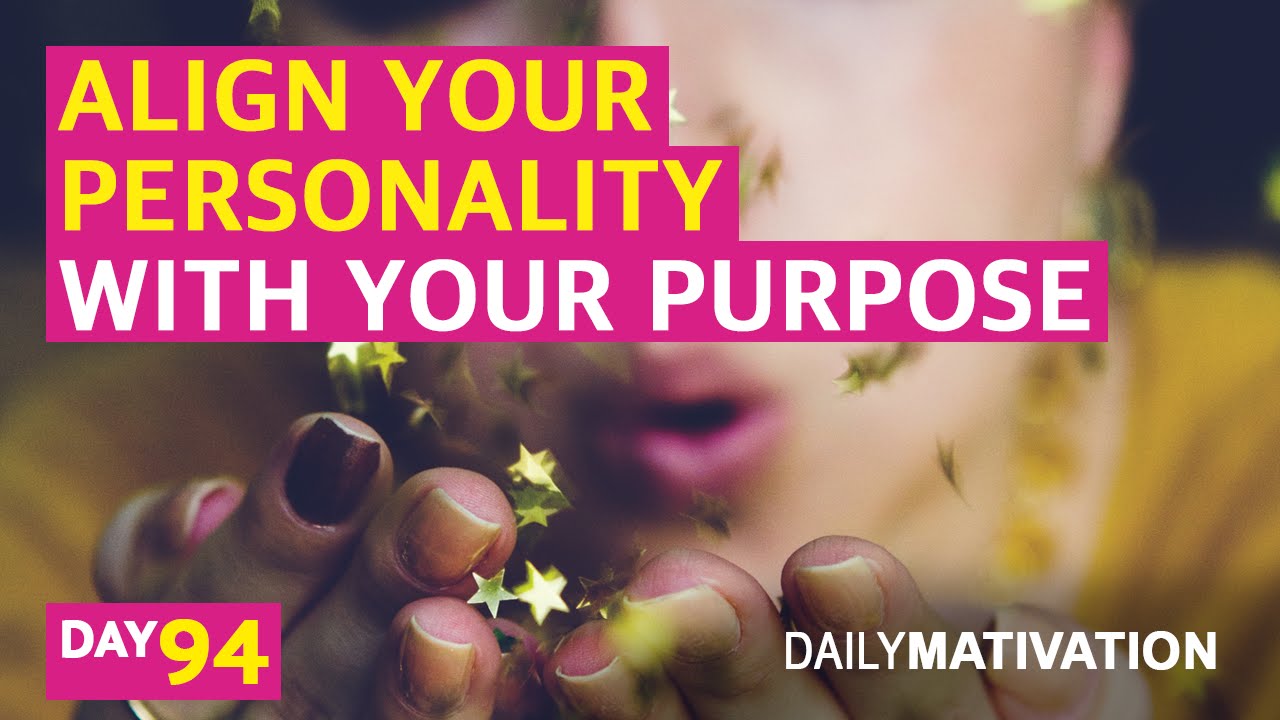 Align your personality with your purpose #94 - YouTube