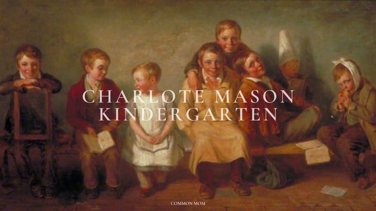 Planning a Charlotte Mason Kindergarten Year | Classical Charlotte ...