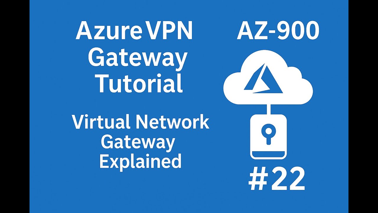 Azure VPN Gateway Tutorial | Virtual Network Gateway Explained | AZ-900 ...