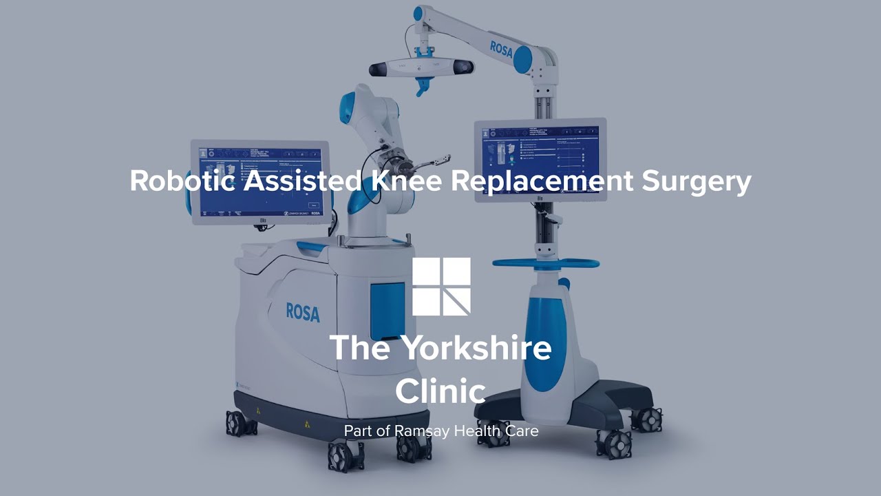 Robotic Assisted Knee Replacement Surgery at The Yorkshire Clinic - YouTube