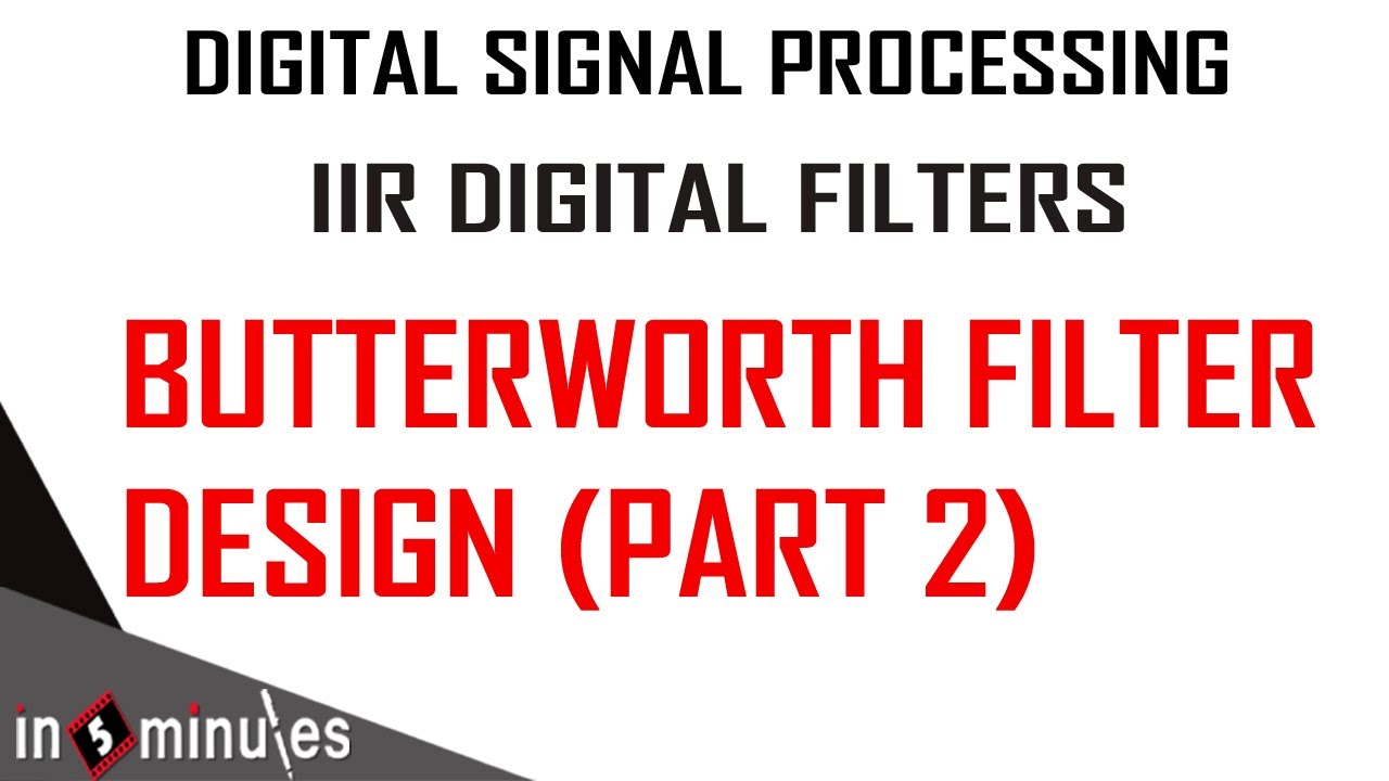 Module2_Vid_26_IIR Digital Filters_Butterworth Filter Design technique ...