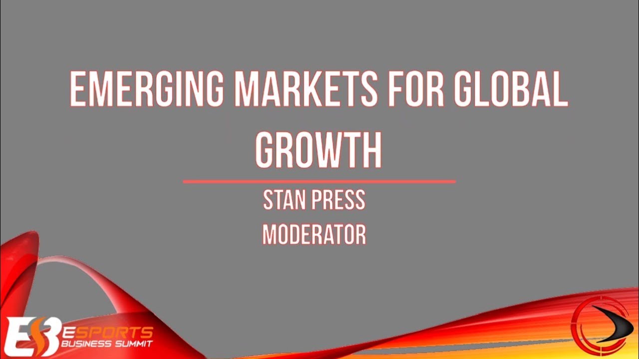 eSports Business Summit - Emerging Markets for Global Growth | Stan ...