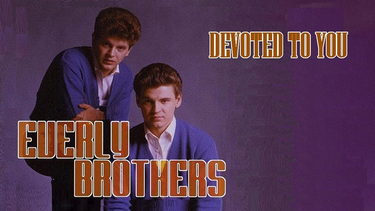 Devoted To You - Everly Brothers - YouTube