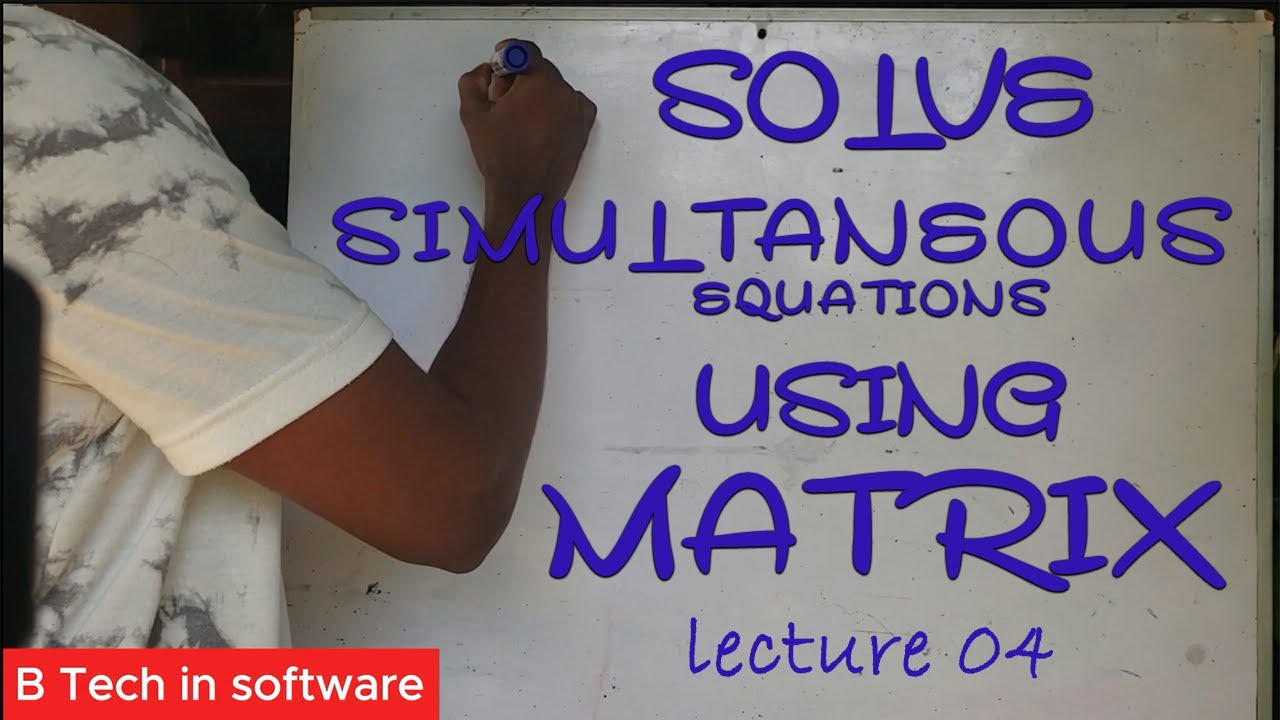 mathematics || matrix simultaneous equations lecture 4 - YouTube