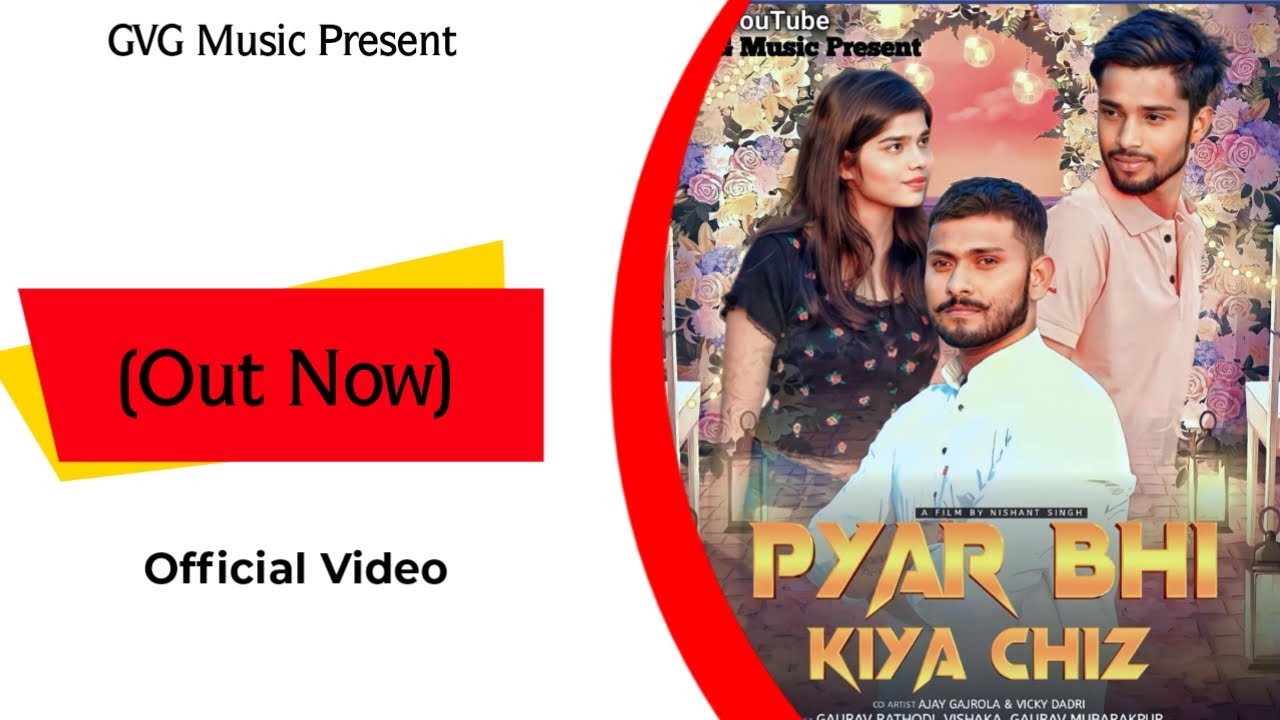 Pyar Bhi Kiya Chiz Full Song || Gaurav mubarakpuriya Vicky Dadri Gaurav ...
