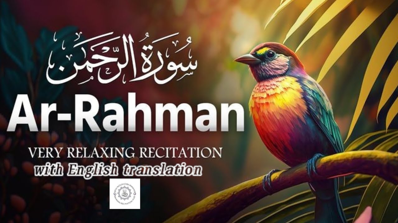 Surah Rahman with English Translation | Soothing Quran Recitation ...