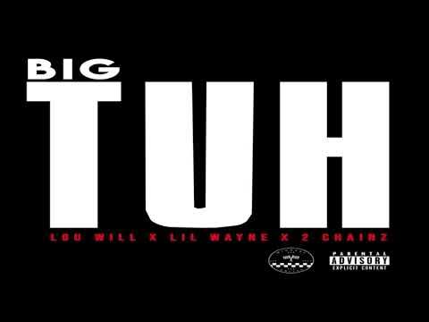 Lou Will X Lil Wayne X 2 Chainz - Big Tuh (432hz) - YouTube Music
