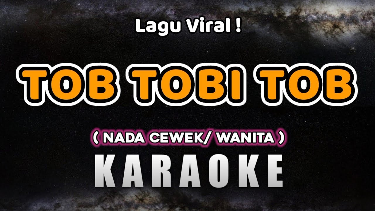 TOB TOBI TOB TOB TOBI TOB TOB TOBALI - (KARAOKE) - Nada Cewek/ Wanita ...