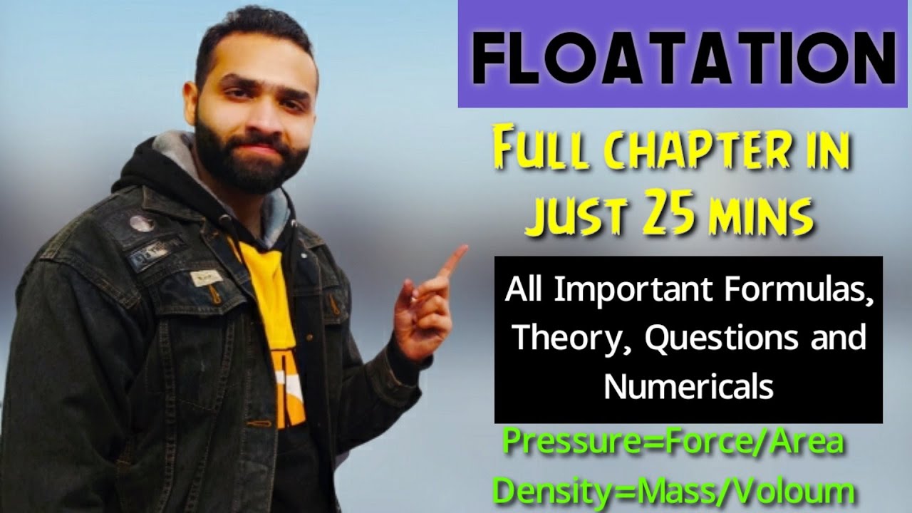 9th!! Floatation!! Full chapter in just 25 min!! With All concepts ...