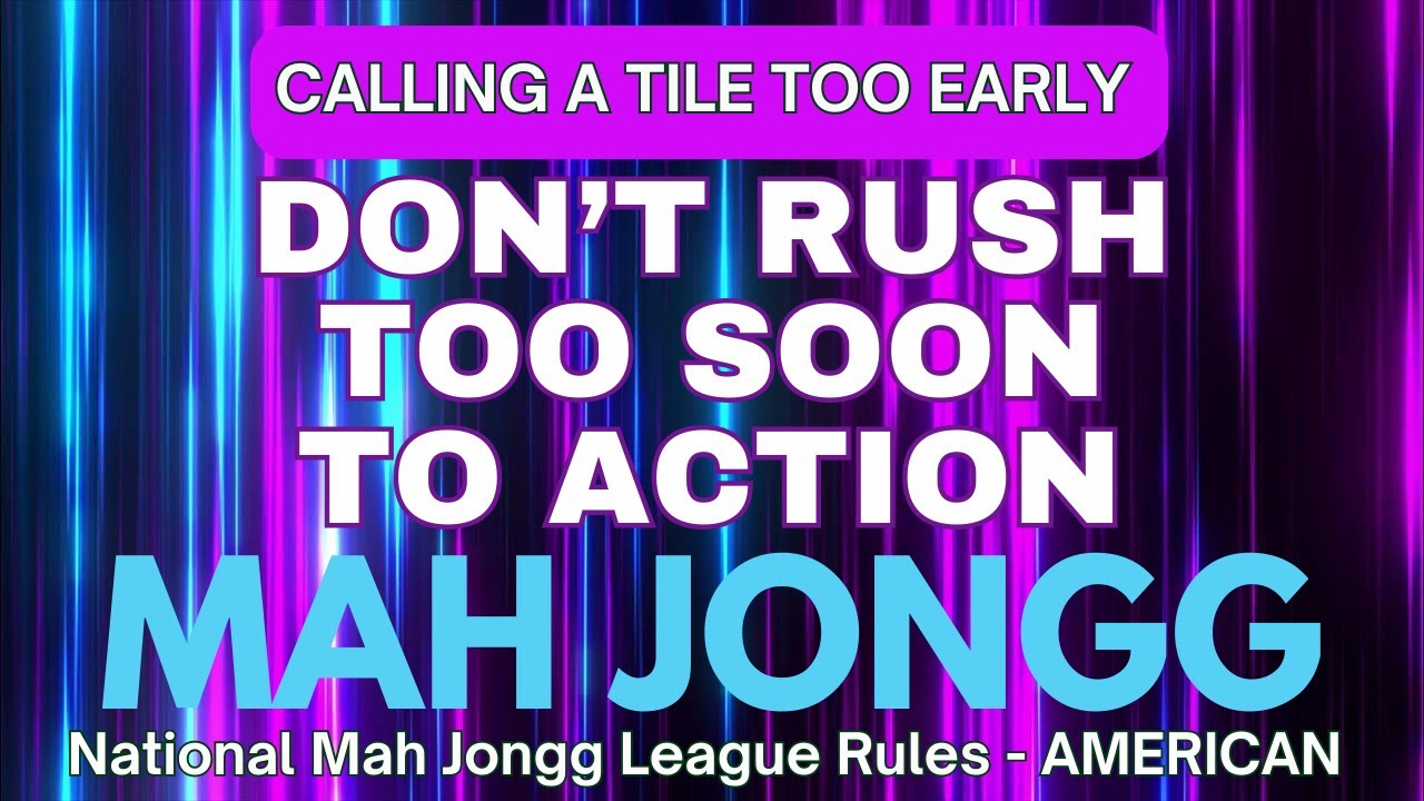 How to Play American Mah Jongg Calling a tile too early to Expose Call ...